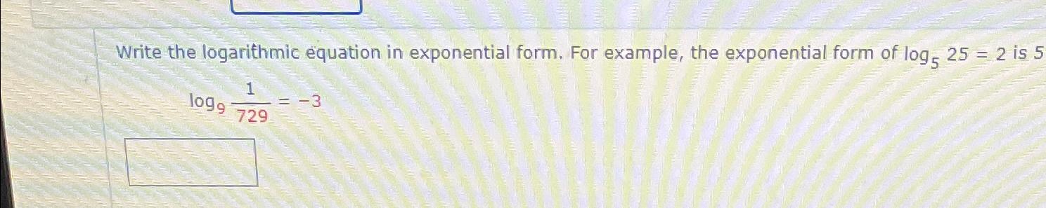 Solved Write the logarithmic equation in exponential form. | Chegg.com