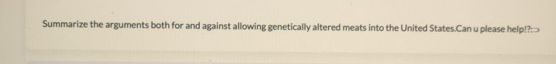 Solved Summarize the arguments both for and against allowing | Chegg.com