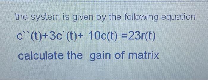 Solved the system is given by the following equation | Chegg.com