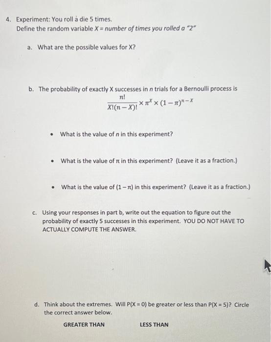 Solved 4. Experiment: You roll à die 5 times. Define the | Chegg.com