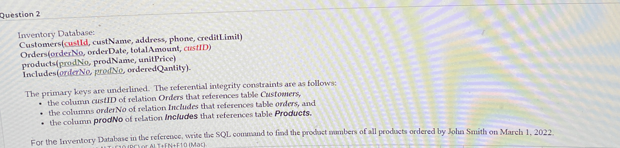 Solved Question 2Inventory Database:Customers(custId, | Chegg.com
