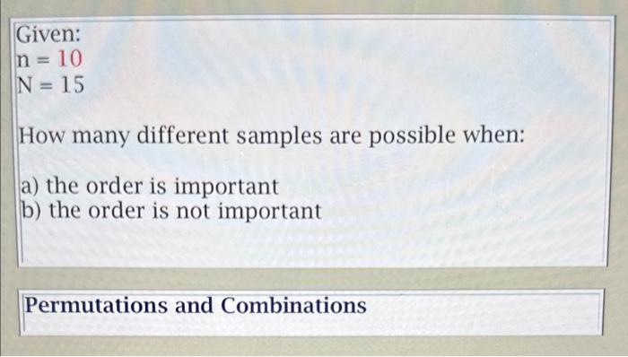 Solved Given: n=10N=15 How many different samples are | Chegg.com