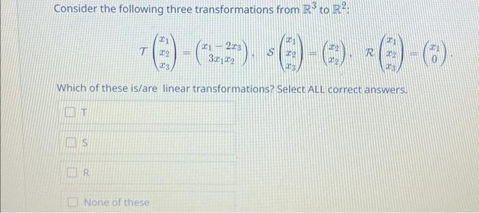 Solved Consider The Following Three Transformations From R³