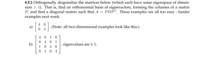Solved 8.F.2 Orthogonally diagonalize the matrices below | Chegg.com