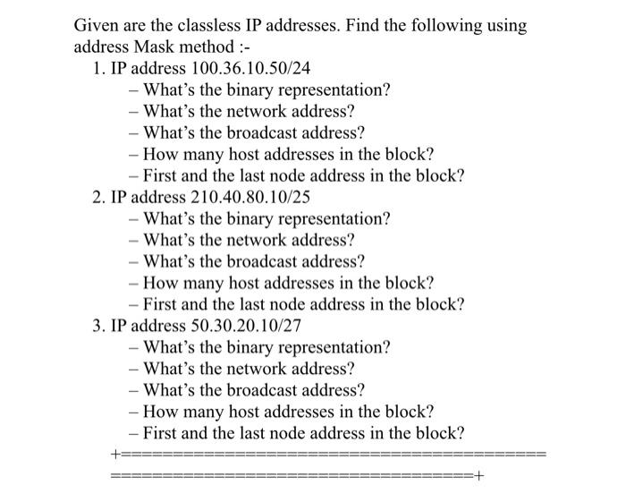 Solved Given are the classless IP addresses. Find the | Chegg.com