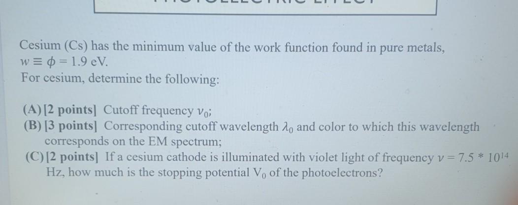 Solved Cesium (Cs) has the minimum value of the work | Chegg.com