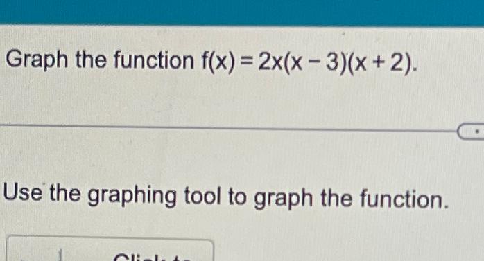 Solved Graph the function f(x)=2x(x-3)(x+2).Use the graphing | Chegg.com