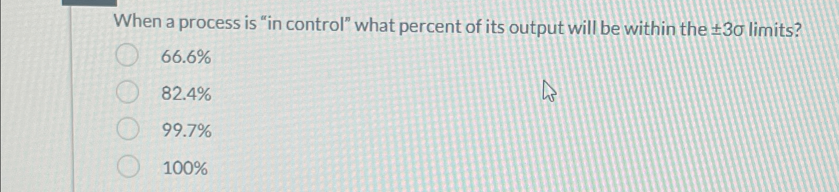 Solved When a process is "in control" what percent of its | Chegg.com