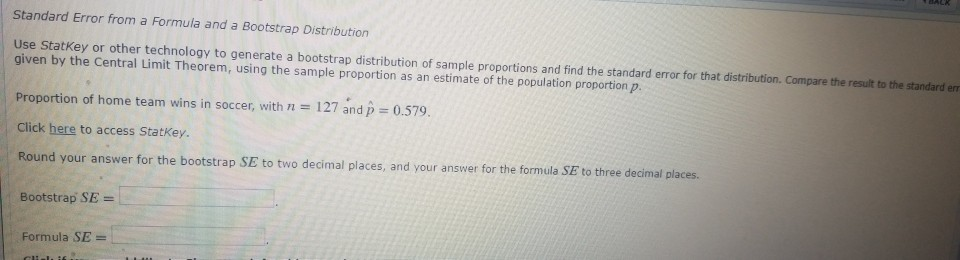 Solved Standard Error from a Formula and a Bootstrap | Chegg.com