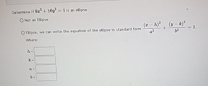 Solved Deterwine if 9x2+16y2=1 ﻿is an ellipse.Not an | Chegg.com