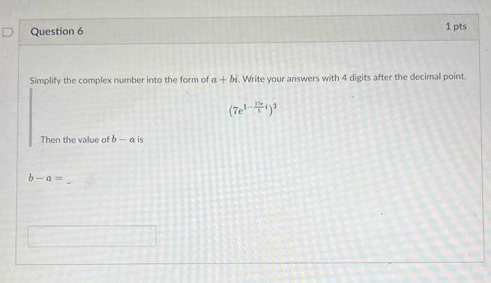 Solved Simplify the complex number into the form of a+bi. | Chegg.com