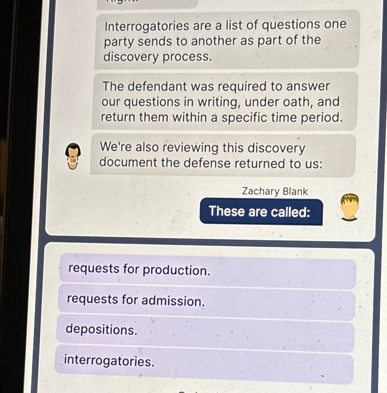 Solved Interrogatories are a list of questions one party | Chegg.com