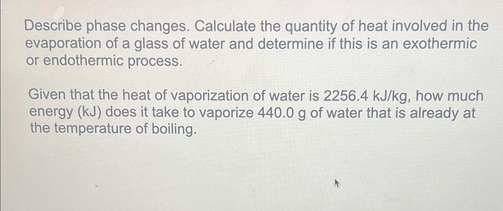 Solved Describe phase changes. Calculate the quantity of | Chegg.com