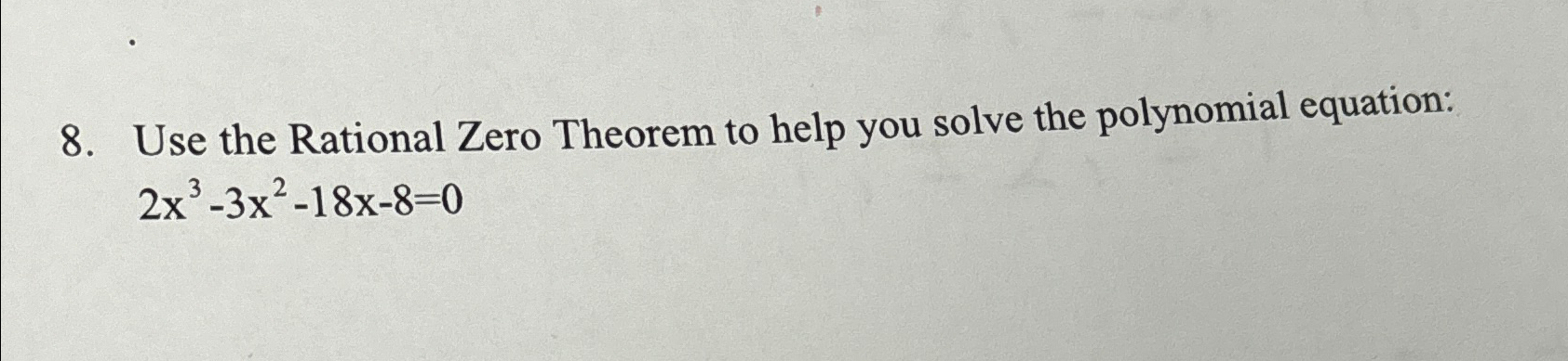 Solved Use the Rational Zero Theorem to help you solve the | Chegg.com