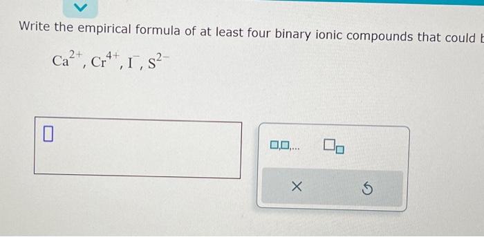 Solved Write the empirical formula of at least four binary | Chegg.com