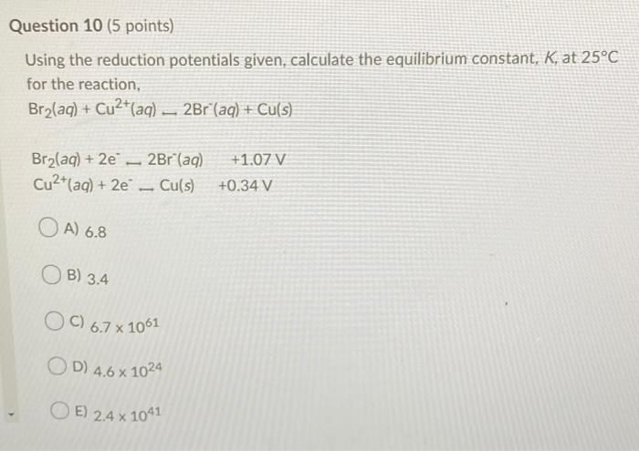 Solved Question 10 (5 points) Using the reduction potentials | Chegg.com