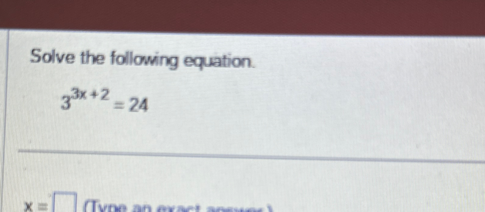 Solved Solve the following equation.33x+2=24 | Chegg.com