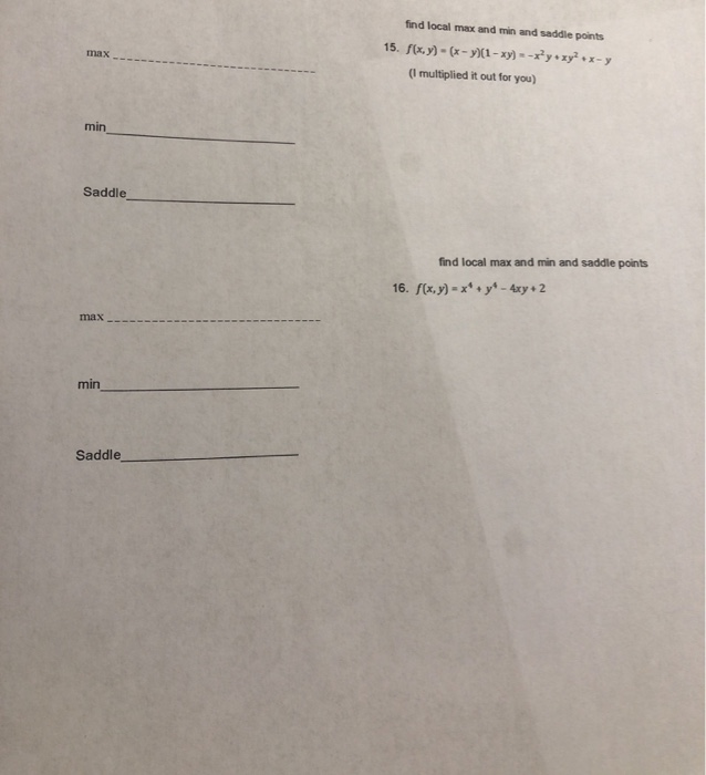 Solved find local max and min and saddle points 15. f(x,y) - | Chegg.com