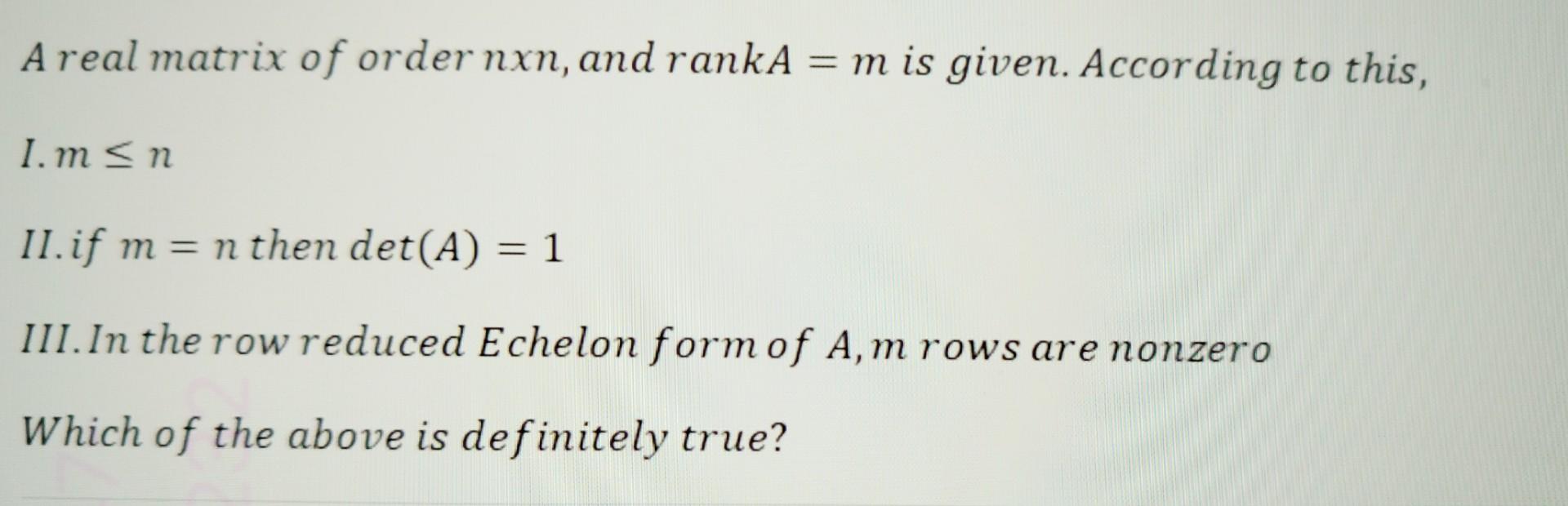 Solved A real matrix of order nxn, and rankA =m is given. | Chegg.com