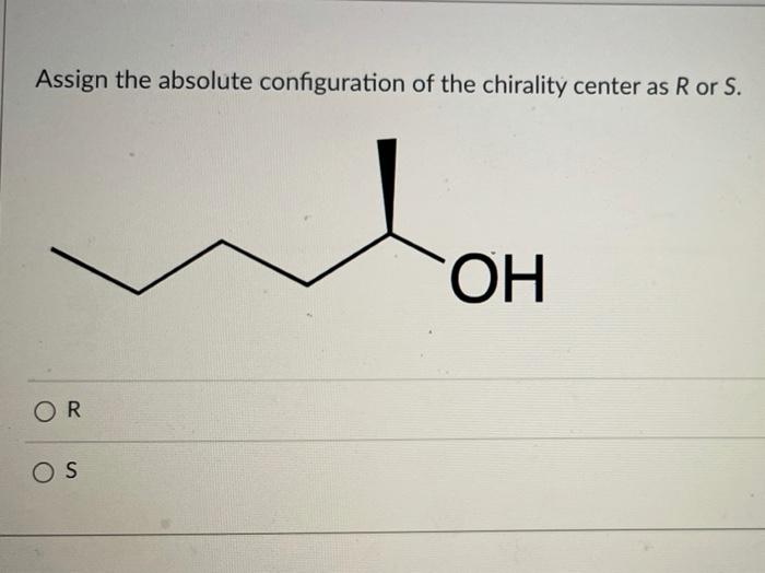 Solved Assign the absolute configuration of the chirality | Chegg.com