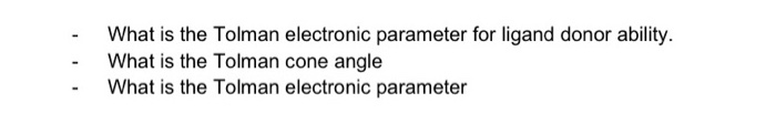 Solved What is the Tolman electronic parameter for ligand | Chegg.com