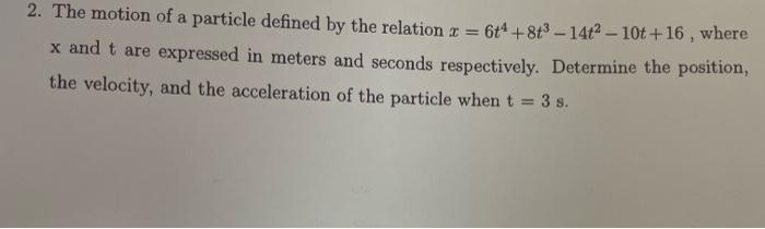 Solved 2. The motion of a particle defined by the relation | Chegg.com
