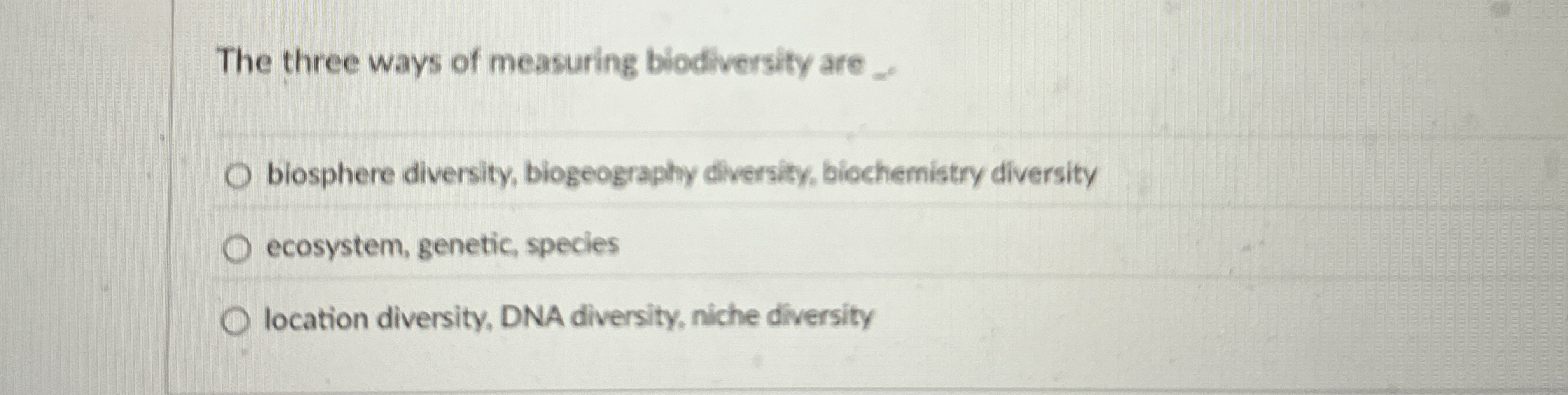 Solved The three ways of measuring biodiversity are | Chegg.com