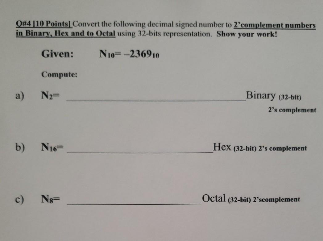 Solved Q#4 [10 Pointsl Convert the following decimal signed | Chegg.com