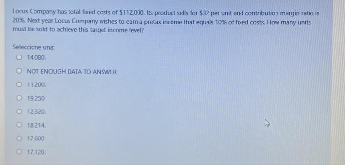 Solved Locus Company has total fixed costs of $112,000. Its | Chegg.com