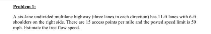 Solved Problem 1: A six-lane undivided multilane highway | Chegg.com