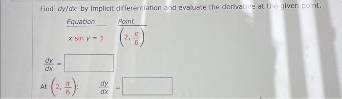 Solved Find dy/dx by implicit differentiation and evaluate | Chegg.com