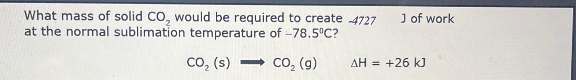 Solved What mass of solid CO2 ﻿would be required to create | Chegg.com