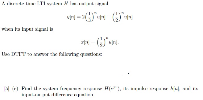 Solved [5] (c) ﻿Find the system frequency response H(ejω), | Chegg.com