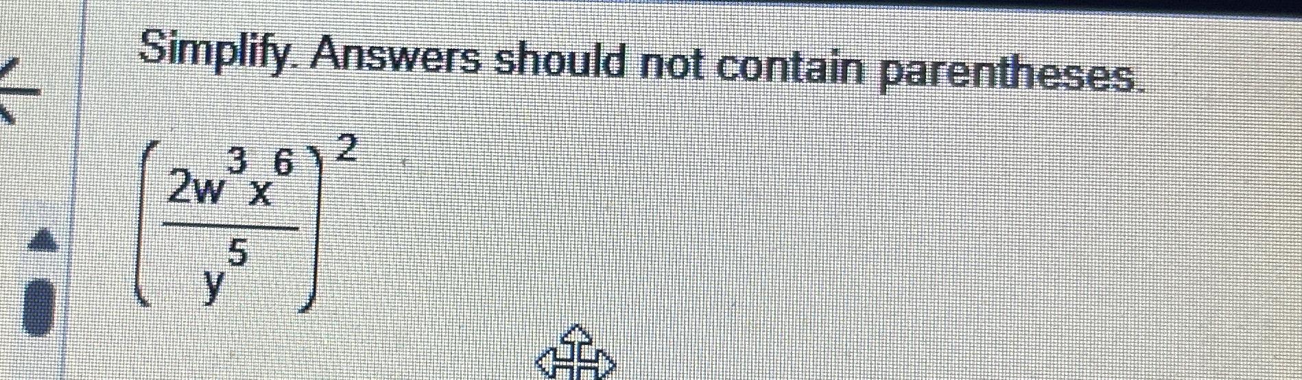 Solved Simplify. Answers should not contain | Chegg.com