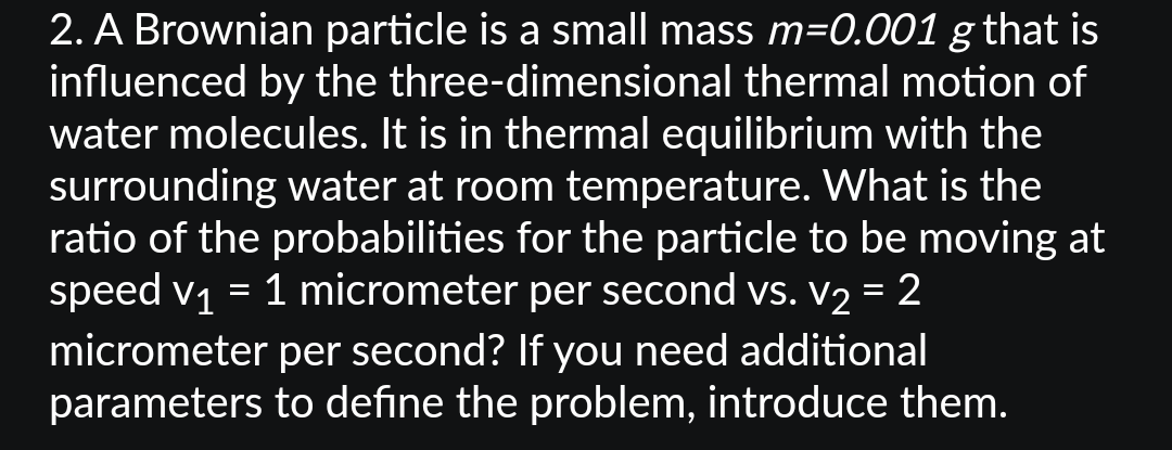 Solved 2. A Brownian particle is a small mass m=0.001 g that | Chegg.com