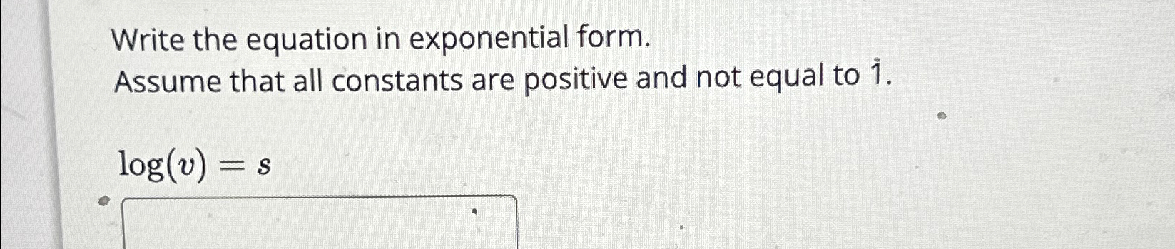 Solved Write the equation in exponential form.Assume that | Chegg.com