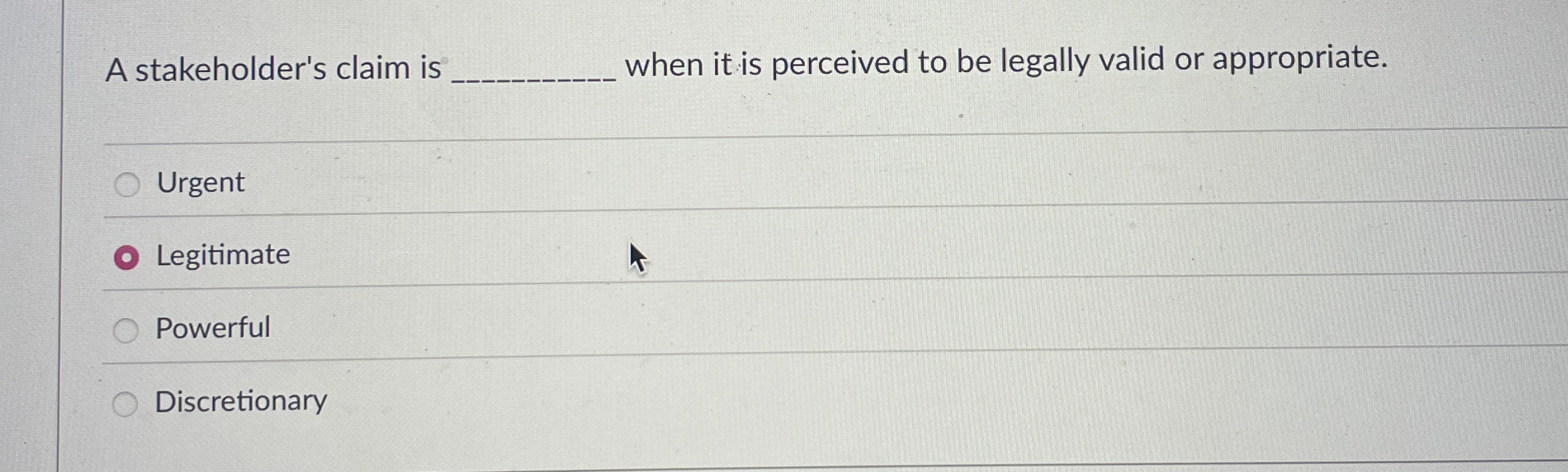 Solved A stakeholder's claim iswhen it is perceived to be | Chegg.com