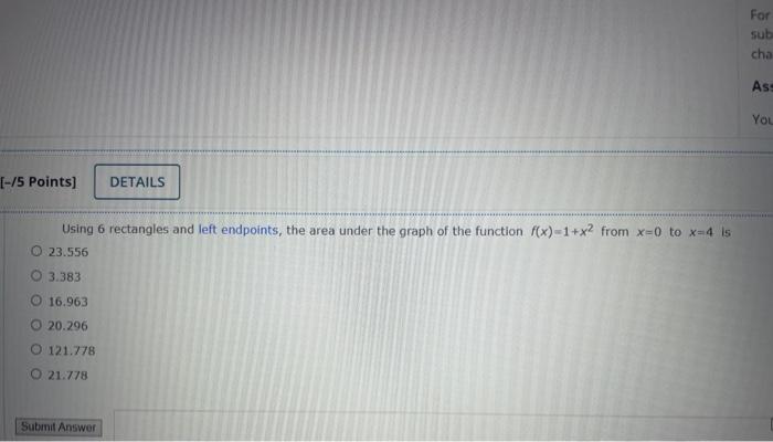 Solved Using 6 rectangles and left endpoints, the area under | Chegg.com