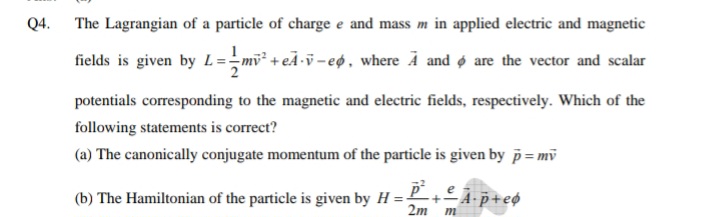 Solved Q4. ﻿The Lagrangian of ﻿a particle of ﻿charge e ﻿and | Chegg.com
