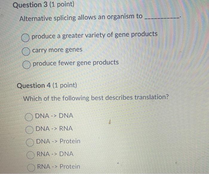 Solved Alternative splicing allows an organism to produce a | Chegg.com