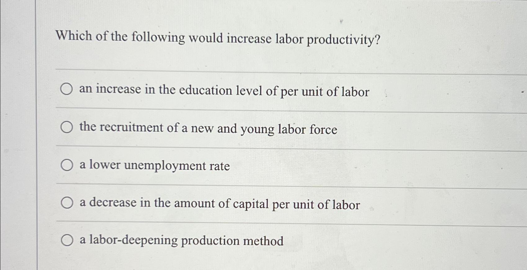 Solved Which of the following would increase labor | Chegg.com