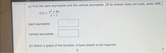 Solved (a) Find the slant asymptote and the vertical | Chegg.com