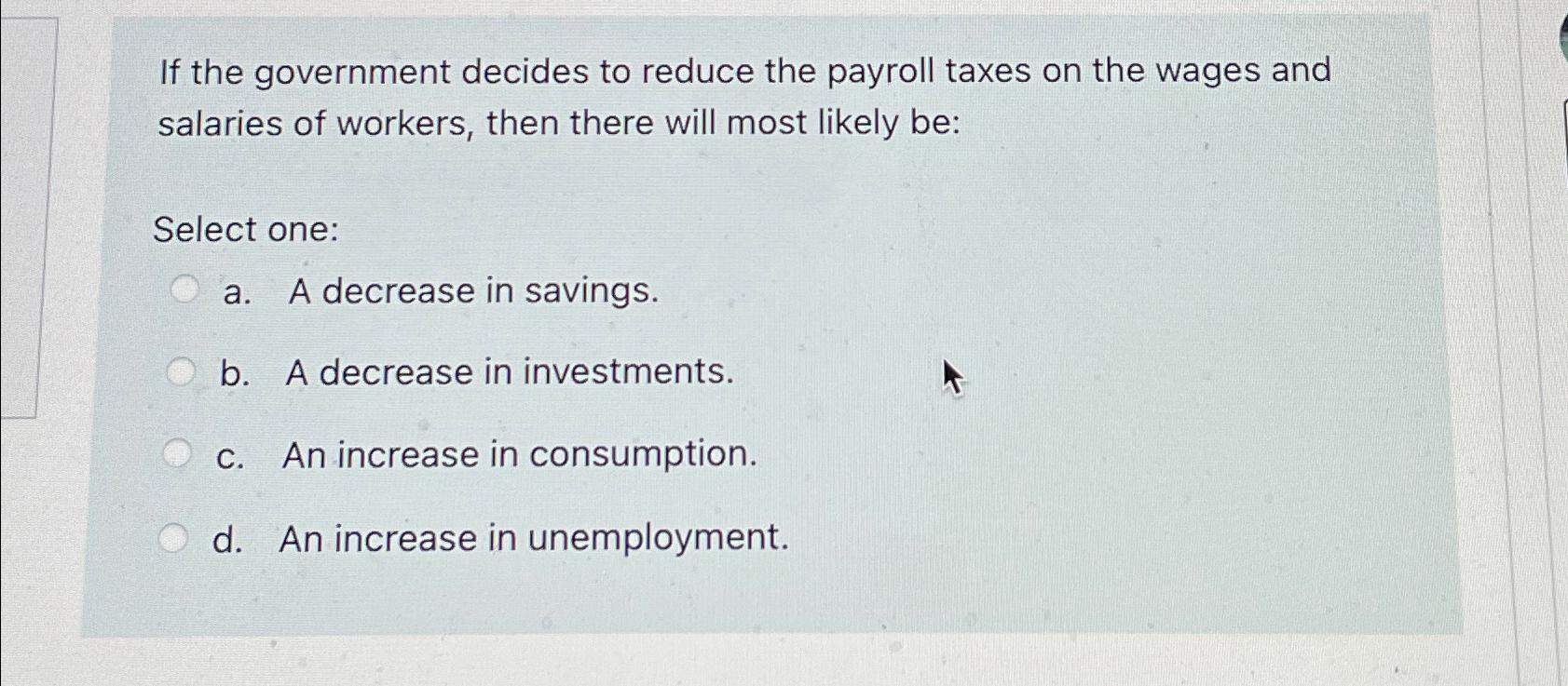 Solved If the government decides to reduce the payroll taxes | Chegg.com