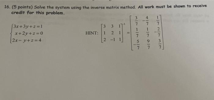 Solved 4 16. (5 points) Solve the system using the inverse | Chegg.com