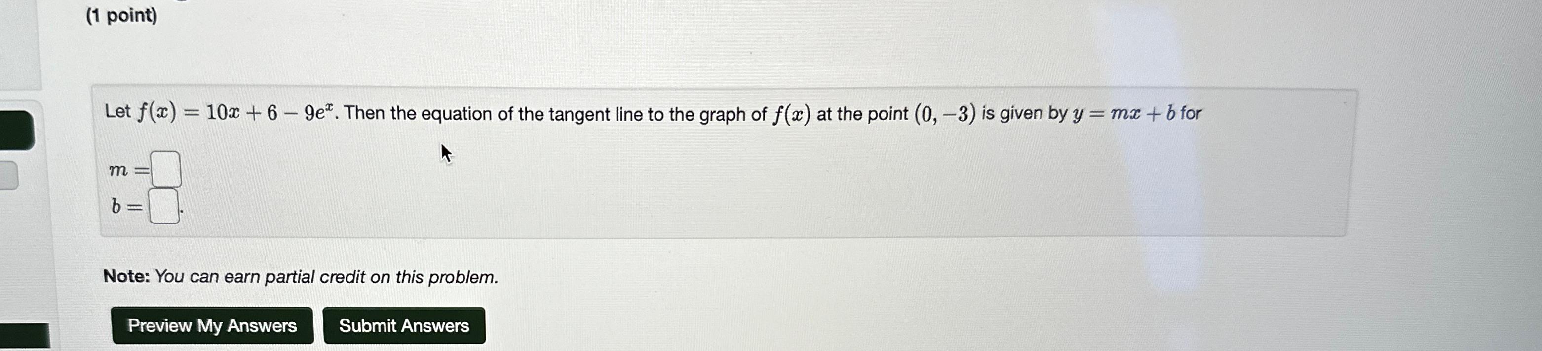 Solved 1 ﻿point Let F X 10x 6 9ex ﻿then The Equation Of