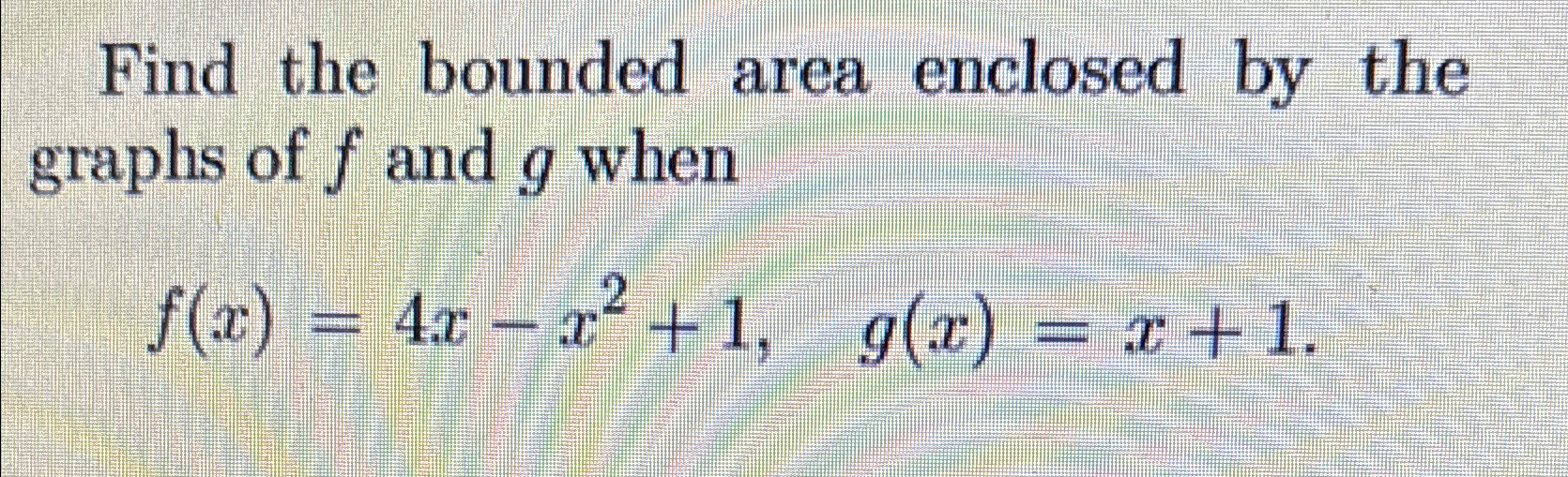 Solved Find the bounded area enclosed by the graphs of f | Chegg.com