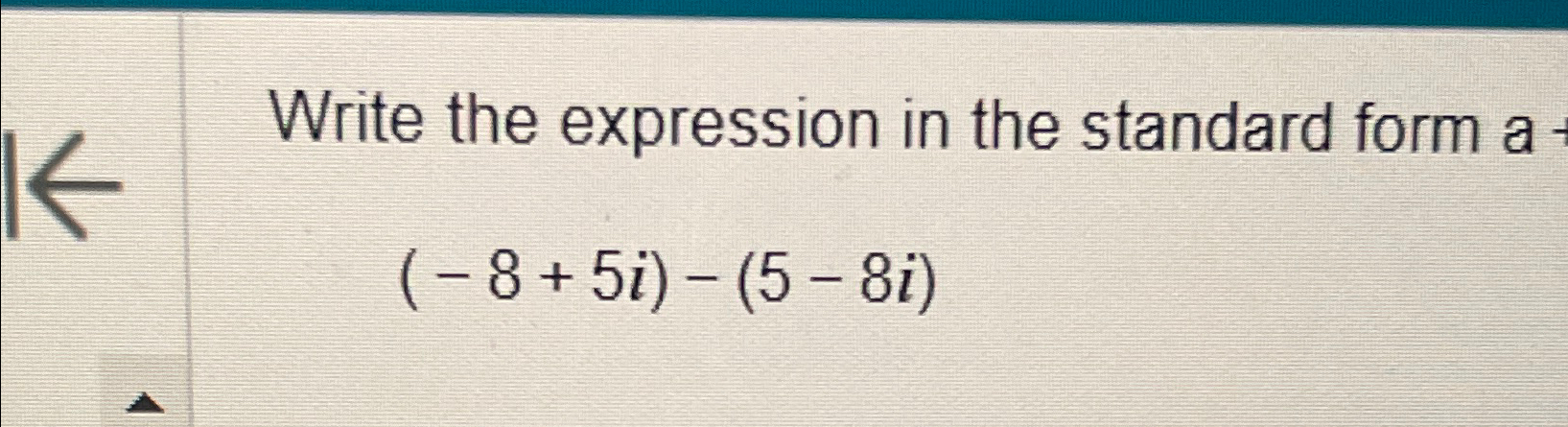Solved Write the expression in the standard form | Chegg.com