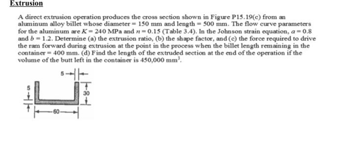 Solved A direct extrusion operation produces the cross | Chegg.com