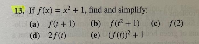Solved 13. If f(x)=x2+1, find and simplify: (a) f(t+1) (b) | Chegg.com