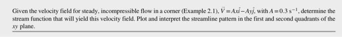 Solved Given the velocity field for steady, incompressible | Chegg.com